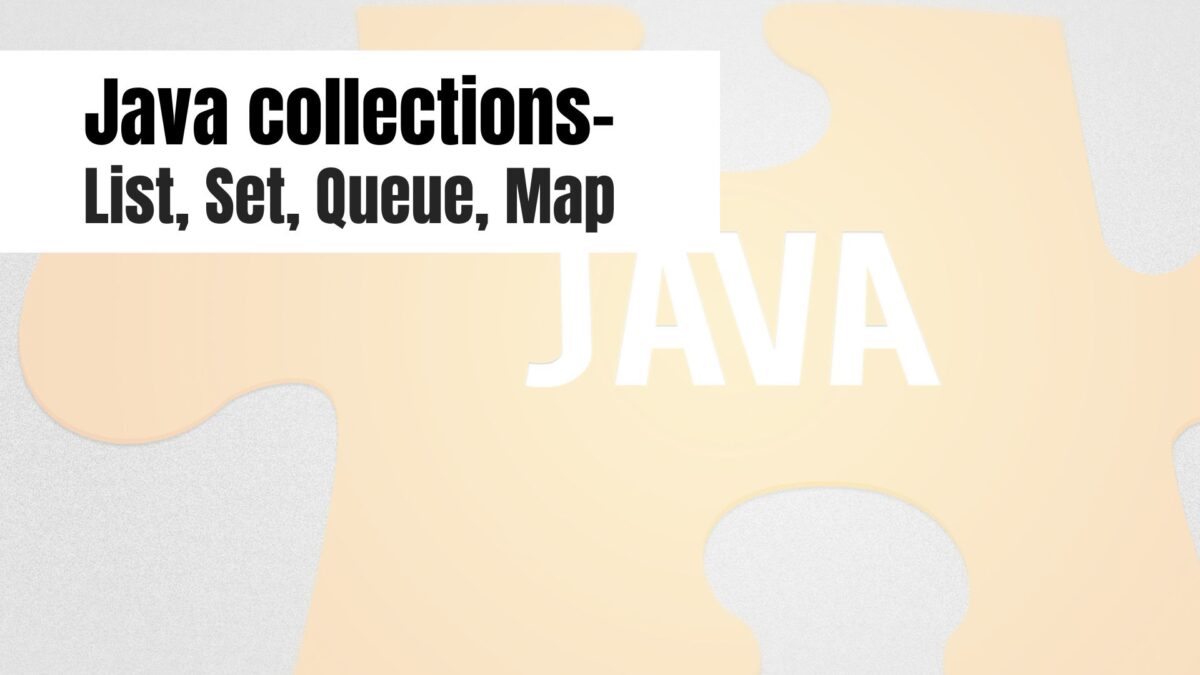 Java collections- List, Set, Queue, Map - softloom